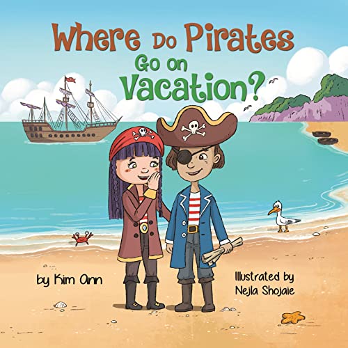 Where Do Pirates Go on Vacation? by Kim Ann