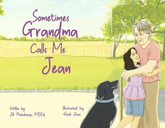 Sometimes Grandma Calls Me Jean By Jill Pietroburgo Indies Today