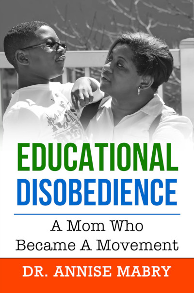 Educational Disobedience by Dr. Annise Mabry | Indies Today